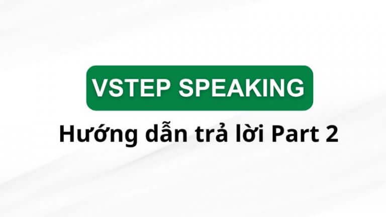 Download tài liệu và đề thi Vstep Speaking Part 1,2,3 PDF miễn phí