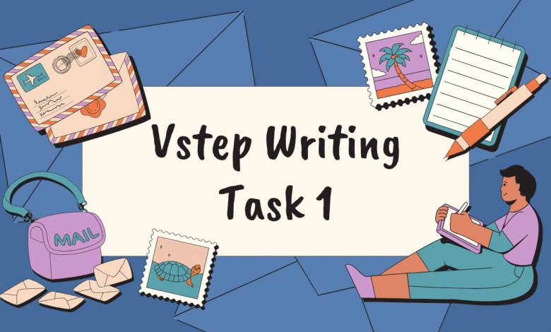 Hướng dẫn cách làm bài Vstep Writing Task 1 đạt điểm B2+