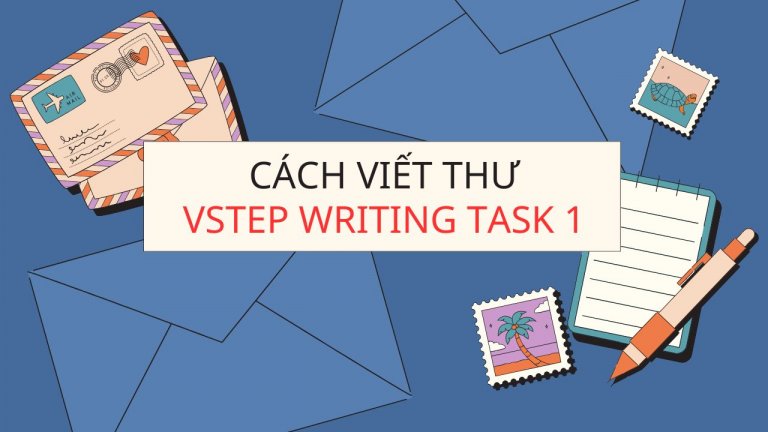 Hướng dẫn cách làm bài Vstep Writing Task 1 đạt điểm B2+