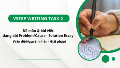 Bí quyết chinh phục Vstep Writing Task 2: Các dạng bài và kinh nghiệm ...