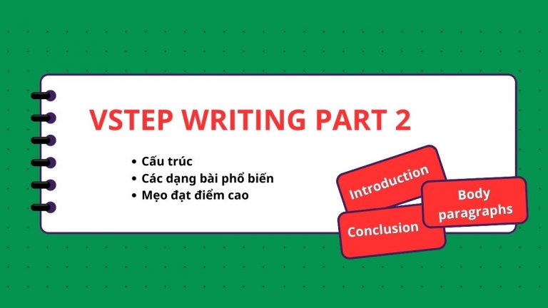 Hướng dẫn cách làm bài Vstep Writing Task 1 đạt điểm B2+