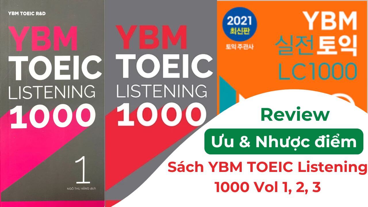Review sách YBM TOEIC Listening 1000 Vol 1, 2, 3 chi tiết